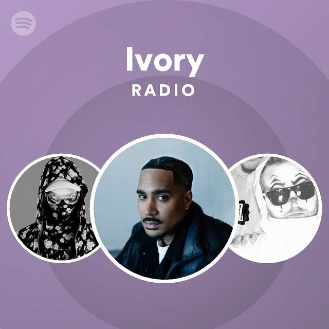 Ivory | Spotify - Listen Free