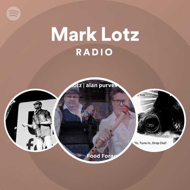Mark Lotz Radio - playlist by Spotify | Spotify