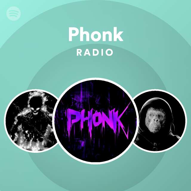 Phonk Radio - playlist by Spotify | Spotify