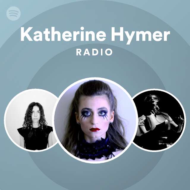 Katherine Hymer Radio - playlist by Spotify | Spotify