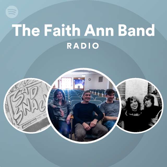 The Faith Ann Band Radio - playlist by Spotify | Spotify