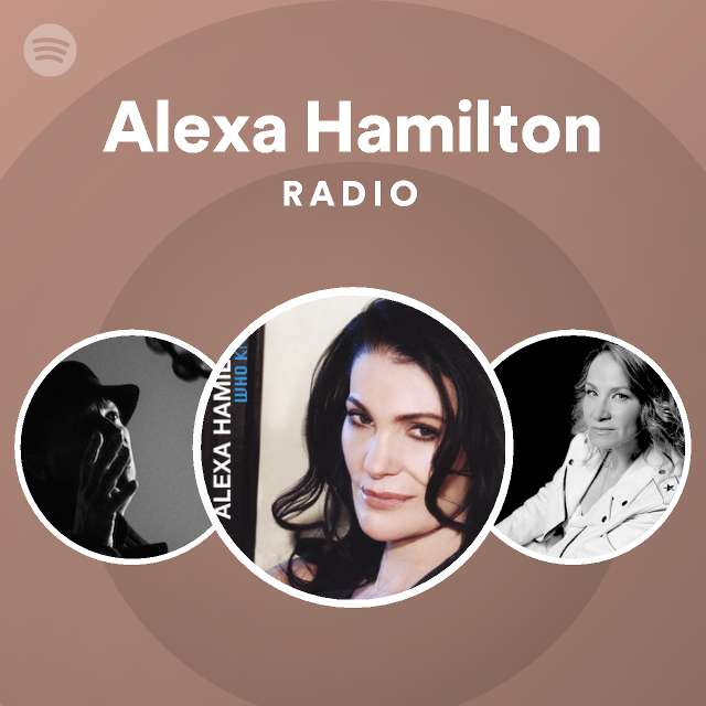 Alexa Hamilton | Spotify - Listen Free