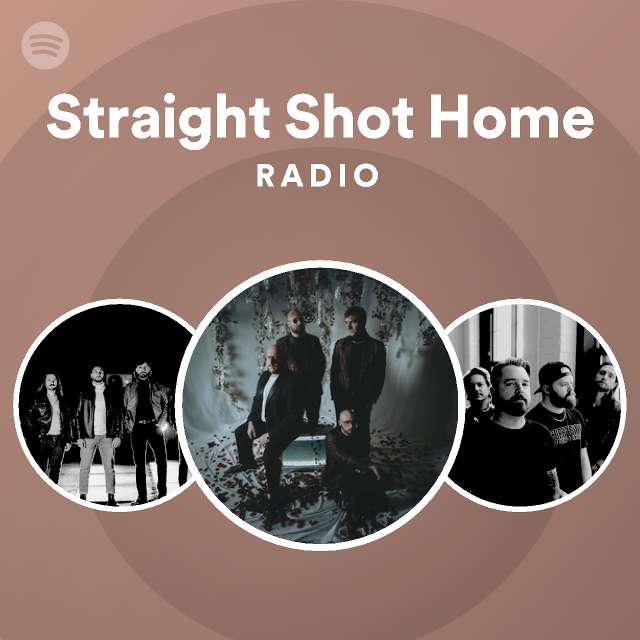 Straight Shot Home Radio - playlist by Spotify | Spotify