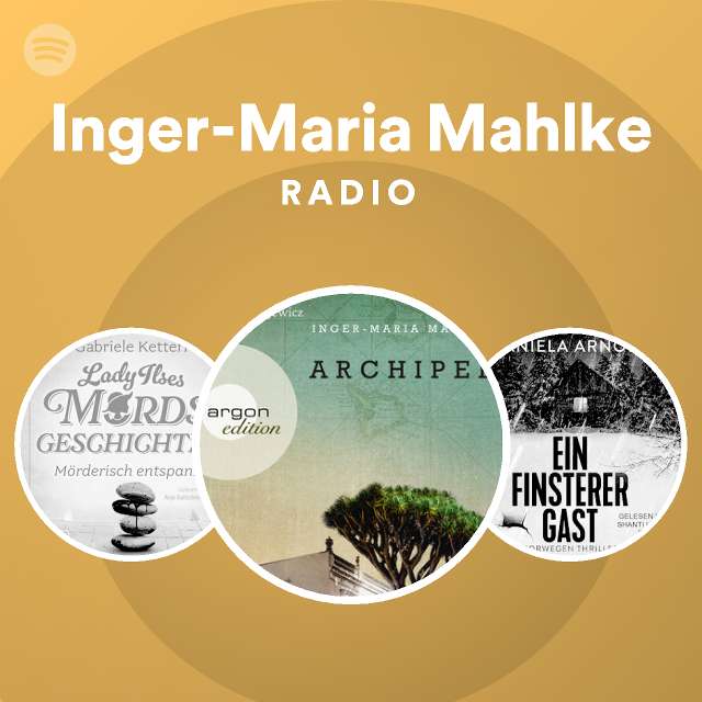 Inger-Maria Mahlke Radio | Spotify Playlist