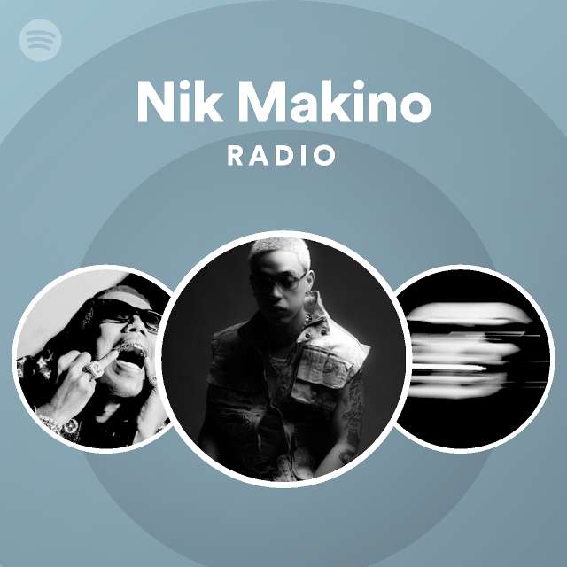 Nik Makino | Spotify