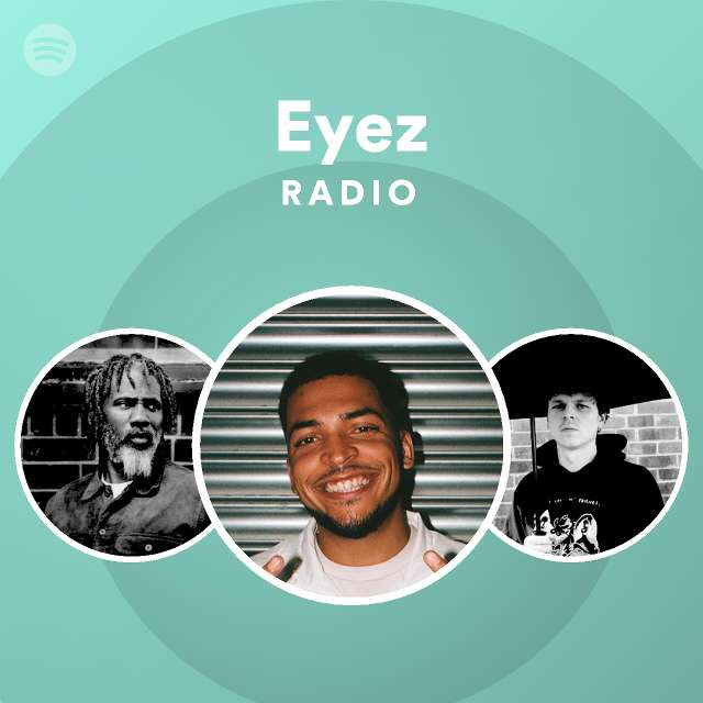 Eyez | Spotify - Listen Free