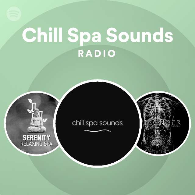 Chill Spa Sounds Radio - playlist by Spotify | Spotify