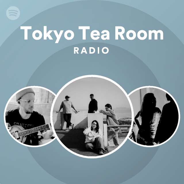 Tokyo Tea Room | Spotify - Listen Free