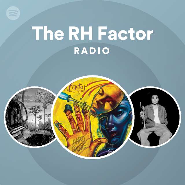 The RH Factor Songs, Albums and Playlists | Spotify