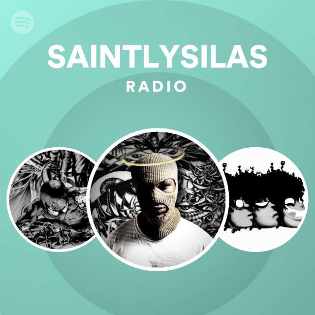 SAINTLYSILAS Radio - playlist by Spotify | Spotify