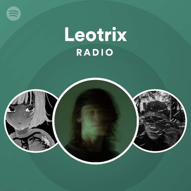 Leotrix | Spotify