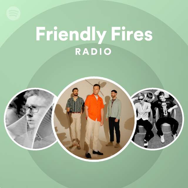 Friendly Fires | Spotify