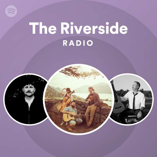 The Riverside Radio - playlist by Spotify | Spotify
