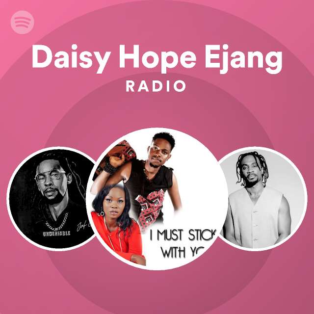 Daisy Hope Ejang Radio | Spotify Playlist