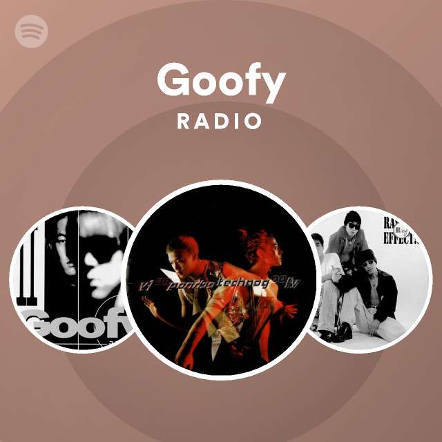 Goofy Radio | Spotify Playlist