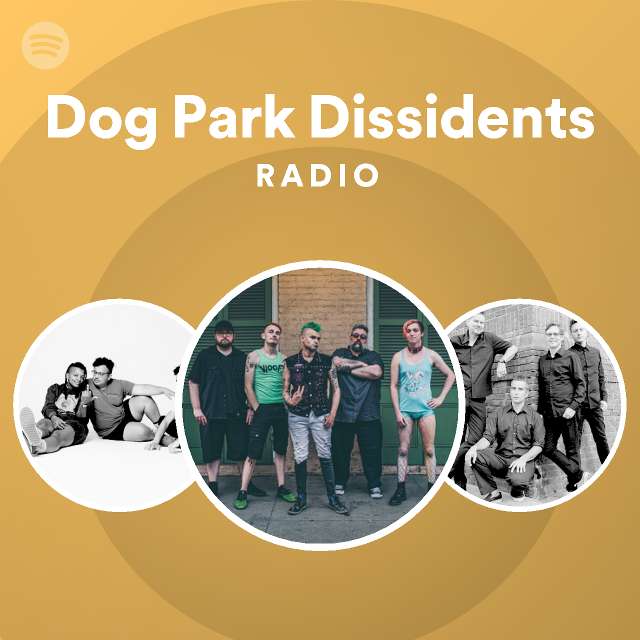 Dog Park Dissidents | Spotify
