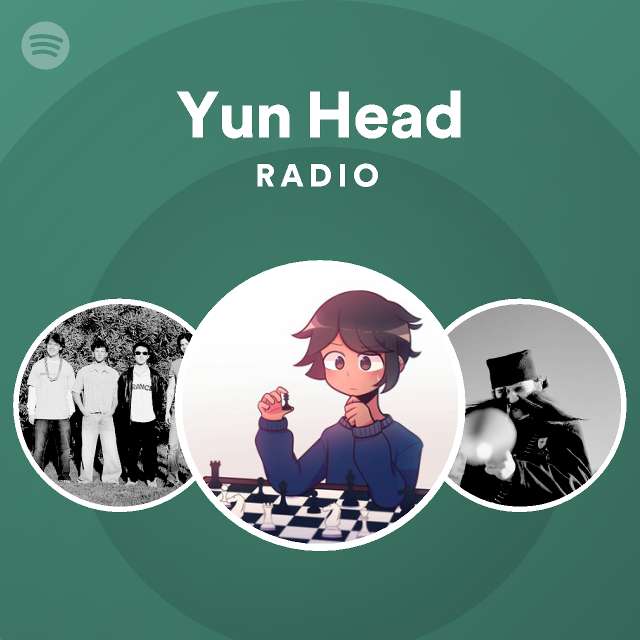 Yun Head Radio - playlist by Spotify | Spotify