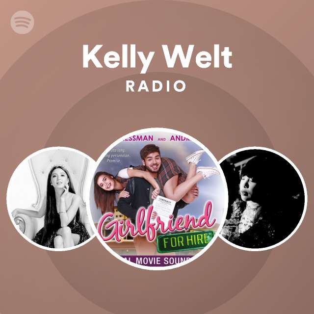 Kelly Welt Radio - playlist by Spotify | Spotify