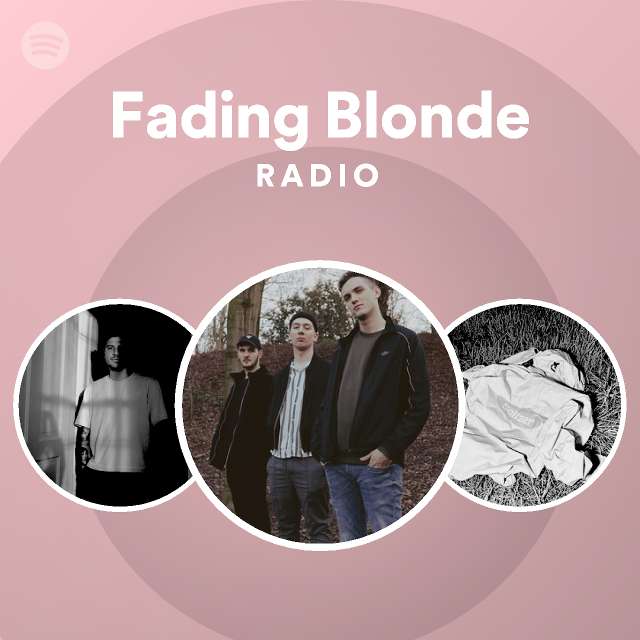Fading Blonde Radio - playlist by Spotify | Spotify