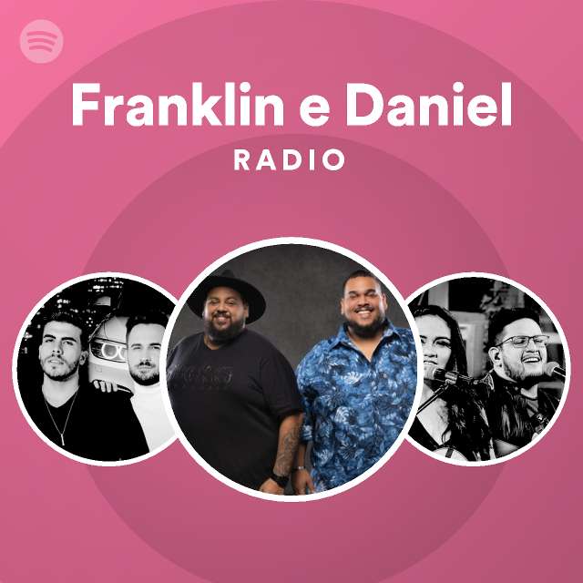 Franklin e Daniel Radio - playlist by Spotify | Spotify