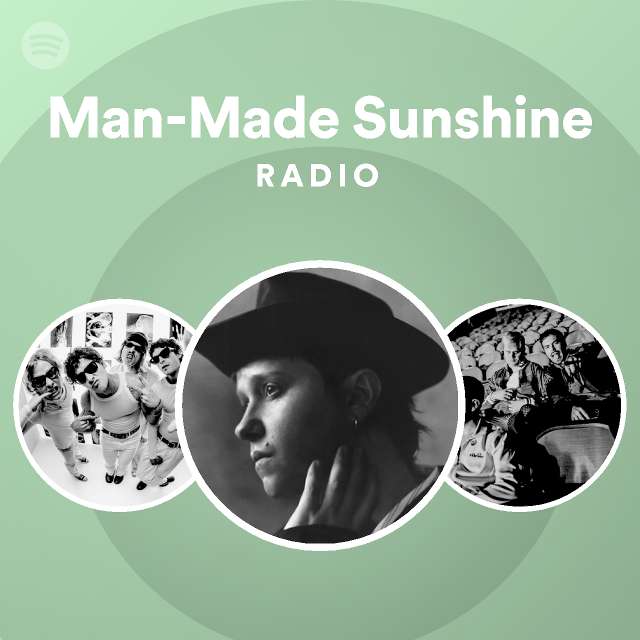Man Made Sunshine Radio Playlist By Spotify Spotify