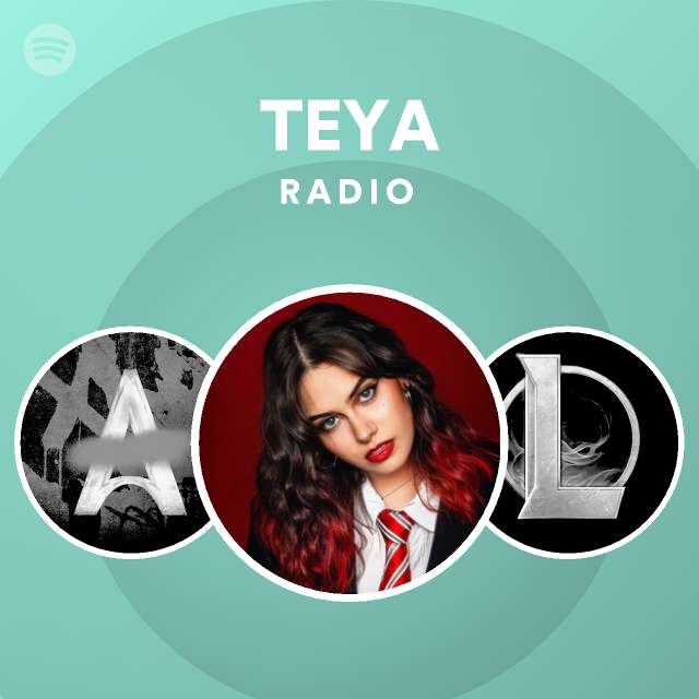 TEYA Radio - playlist by Spotify | Spotify