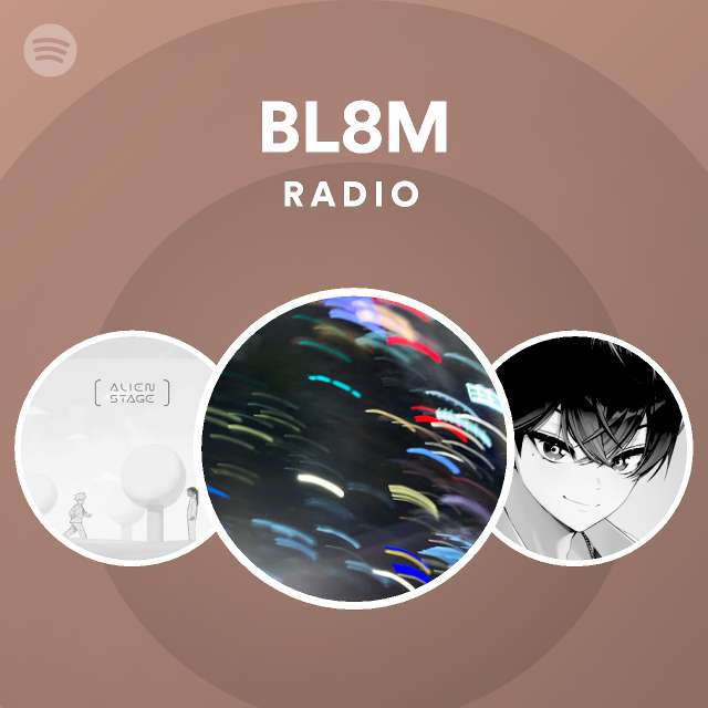 BL8M Radio - playlist by Spotify | Spotify