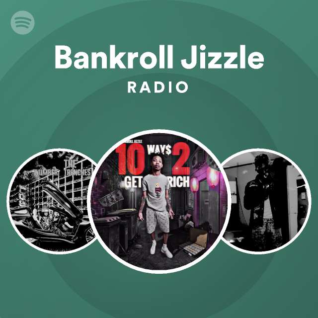 Bankroll Jizzle Radio | Spotify Playlist