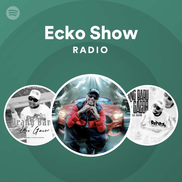 Ecko Show | Spotify