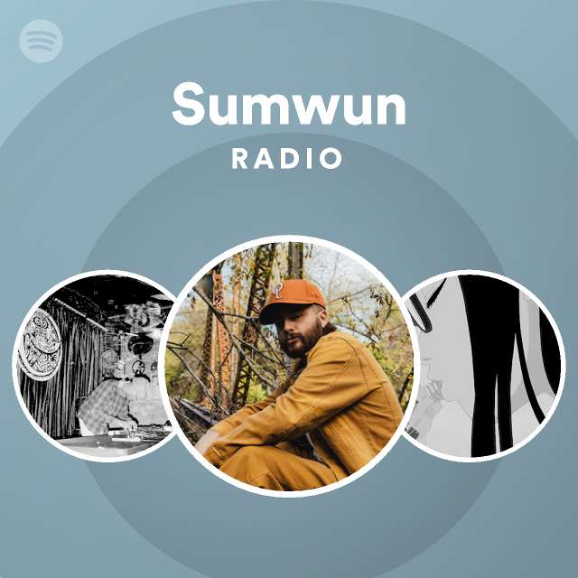 Sumwun Songs, Albums and Playlists | Spotify