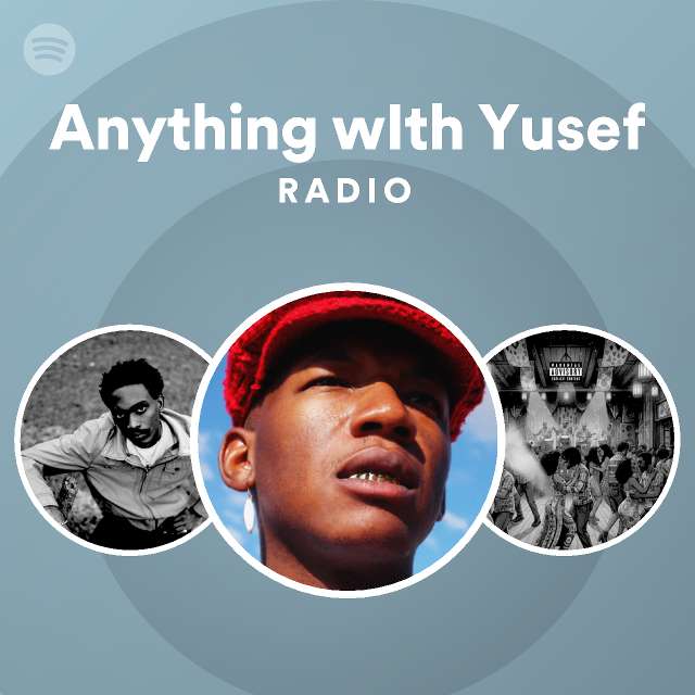 Anything wIth Yusef Radio - playlist by Spotify | Spotify
