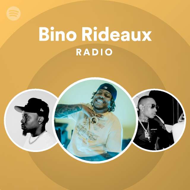 Bino Rideaux Radio - playlist by Spotify | Spotify