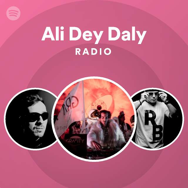 Ali Dey Daly Radio | Spotify Playlist