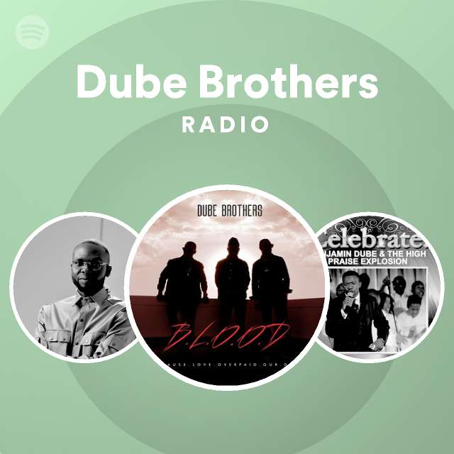Dube Brothers | Spotify - Listen Free