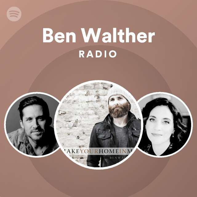 Ben Walther Radio - playlist by Spotify | Spotify