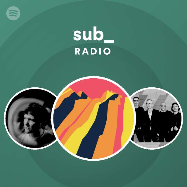 sub_ Radio - playlist by Spotify | Spotify