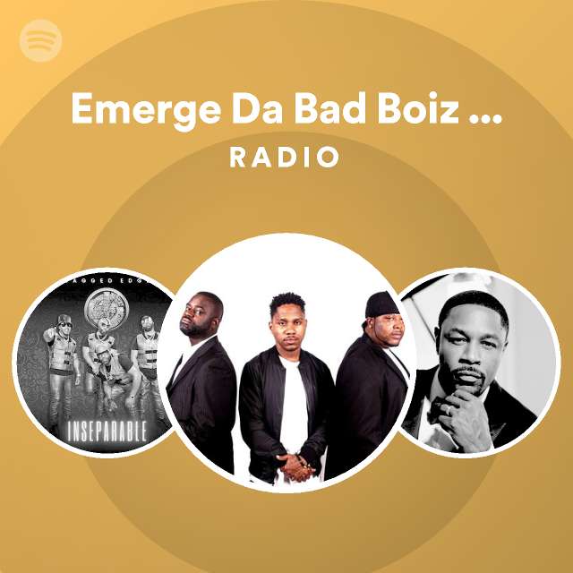 Emerge Da Bad Boiz of R&b Radio - playlist by Spotify | Spotify