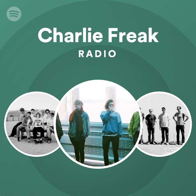 Charlie Freak Radio - playlist by Spotify | Spotify