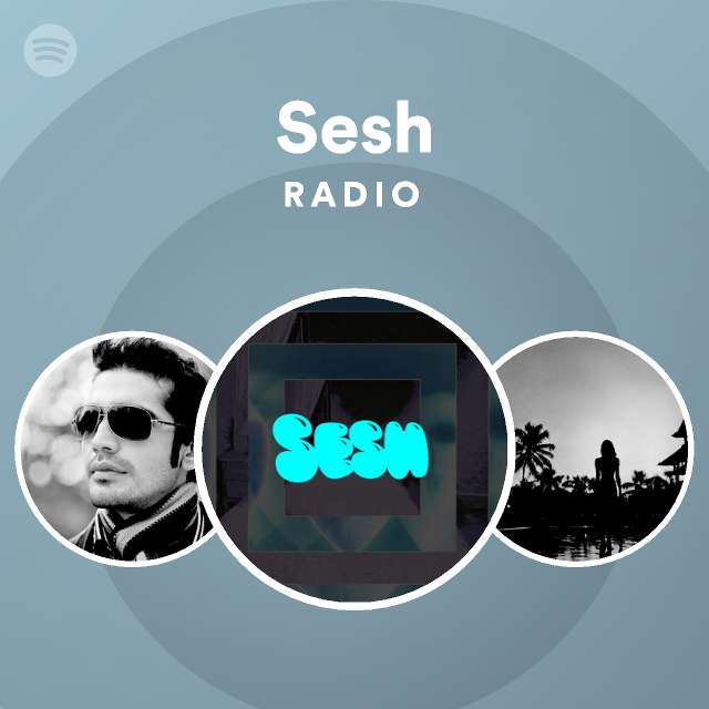 Sesh Radio | Spotify Playlist