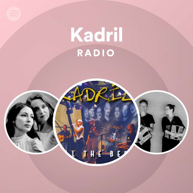 Kadril Radio - playlist by Spotify | Spotify
