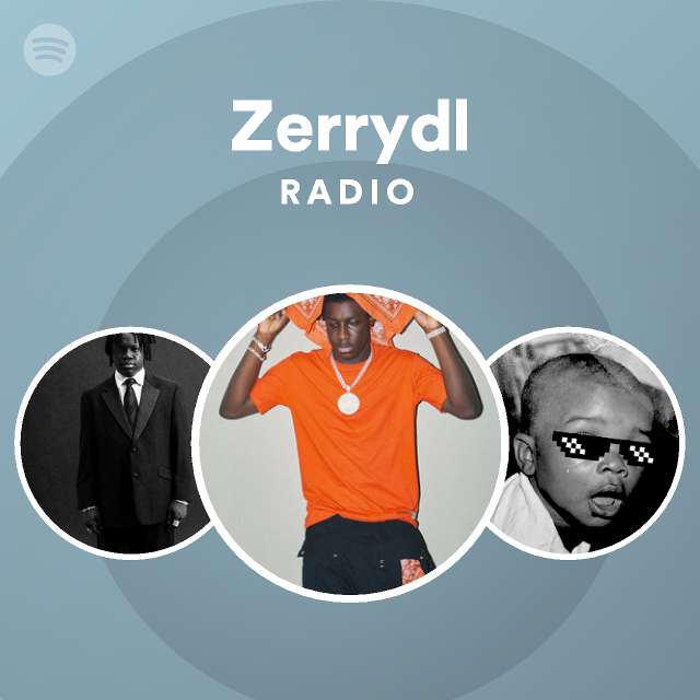 Zerrydl Radio - playlist by Spotify | Spotify