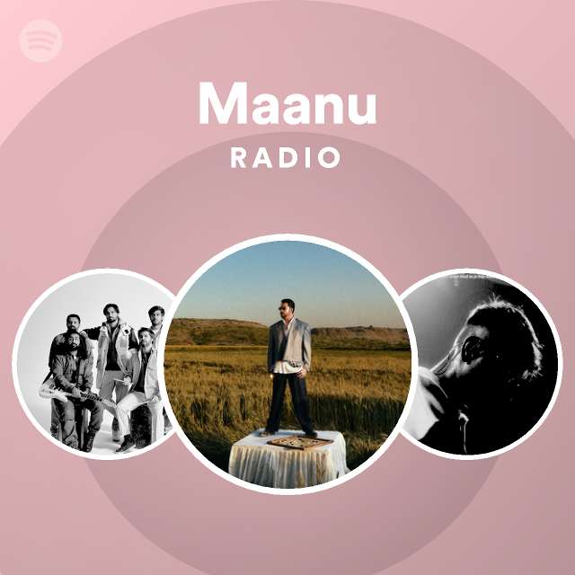 Maanu Radio - playlist by Spotify | Spotify