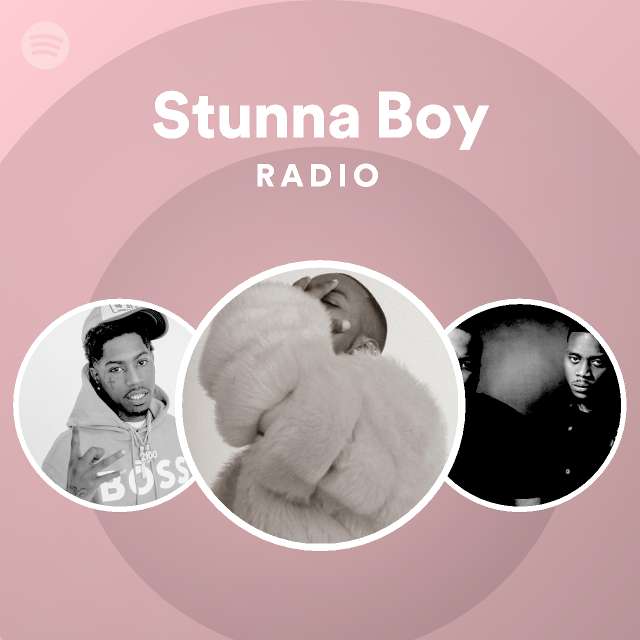 Stunna Boy Radio | Spotify Playlist