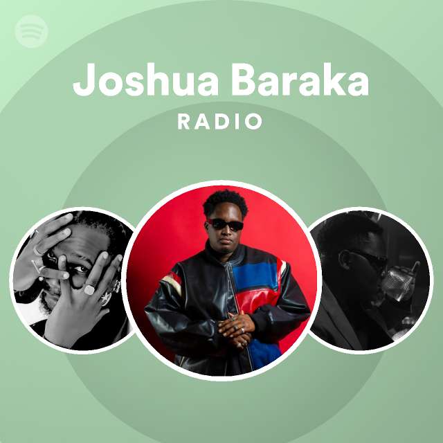 Joshua Baraka Radio - playlist by Spotify | Spotify