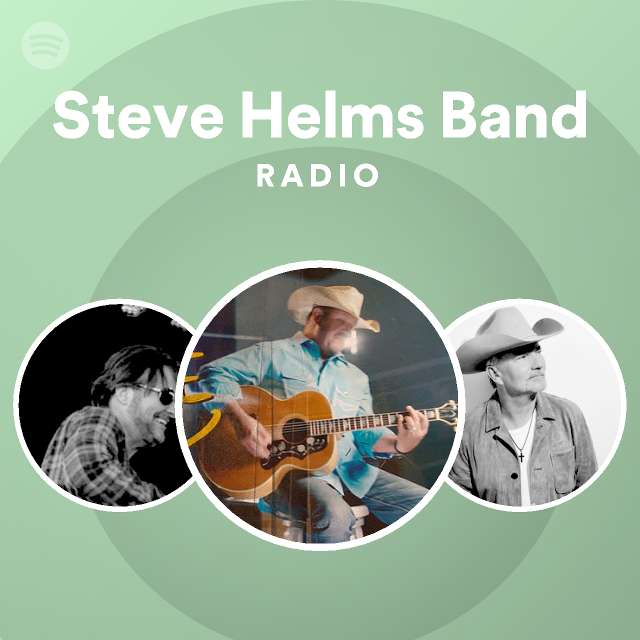 Steve Helms Band Radio - playlist by Spotify | Spotify