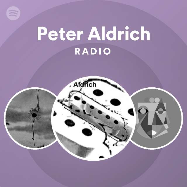 Peter Aldrich Radio - playlist by Spotify | Spotify