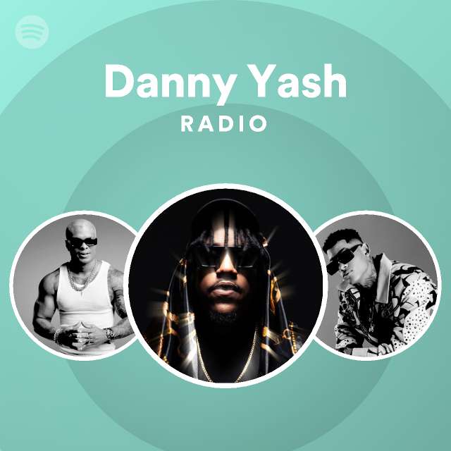 Danny Yash Radio - playlist by Spotify | Spotify