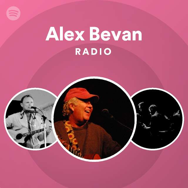 Alex Bevan Radio - playlist by Spotify | Spotify