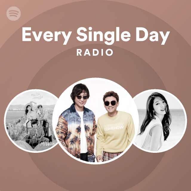 Every Single Day | Spotify