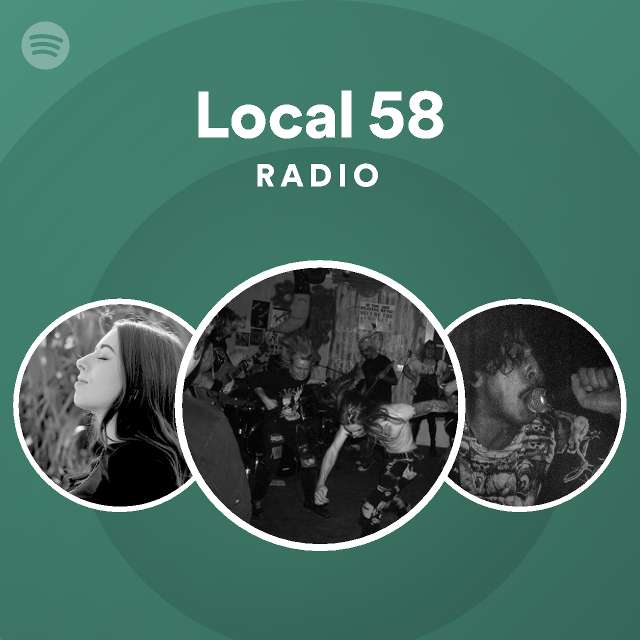 Local 58 Radio | Spotify Playlist